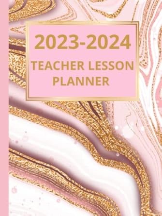 Teacher Lesson Planner 2023-2024: Weekly and Monthly Teacher Organizer ...