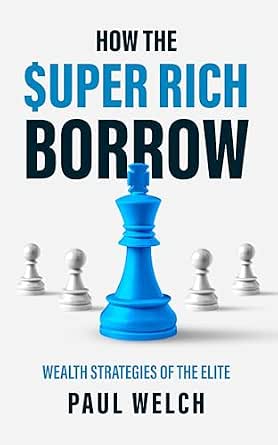 Amazon.com: How The Super Rich Borrow: Wealth Strategies of the Elite ...