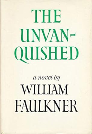 The Unvanquished: Faulkner, William: Amazon.com: Books