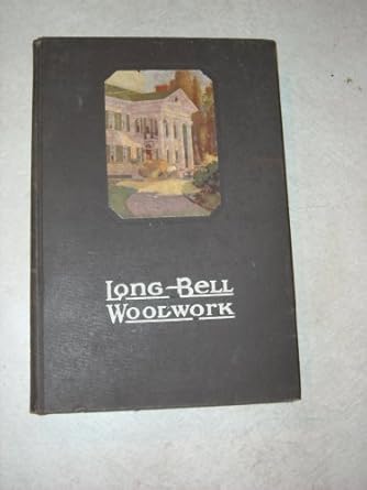 Long-Bell Woodwork: Long Bell: Amazon.com: Books