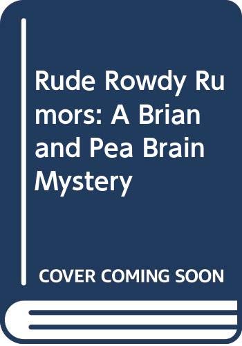 Rude Rowdy Rumors: A Brian and Pea Brain Mystery: Levy, Elizabeth ...