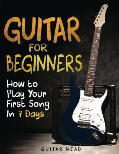 Amazon.com: Guitar for Beginners: How to Play Your First Song In 7 Days ...