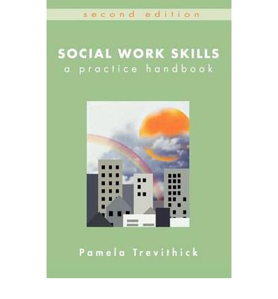 Social Work Skills: A Practice Handbook[ SOCIAL WORK SKILLS: A PRACTICE ...