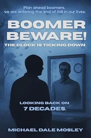 Amazon.com: Boomer Beware! The Clock Is Ticking Down eBook : Mosley ...