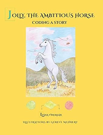 Jolly, the Ambitious Horse: Coding a story: 1 : Buy Online at Best ...