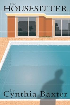 The Housesitter by Cynthia Baxter (2012-08-02): 9781614620037: Amazon ...