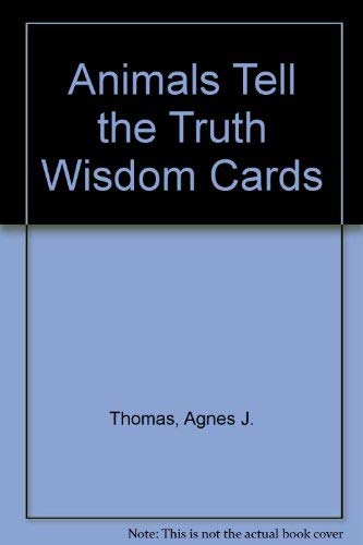 Animals Tell the Truth Wisdom Cards: Thomas, Agnes J.: 9780977096411 ...