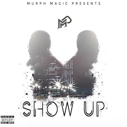 Écouter Show Up par Murph Magic sur Amazon Music Unlimited