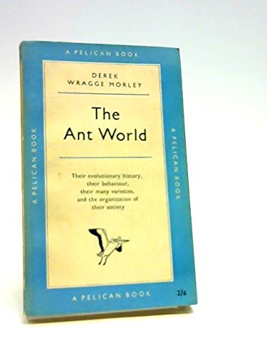 The Ant World: MORLEY, DEREK WRAGGE.: Amazon.com: Books