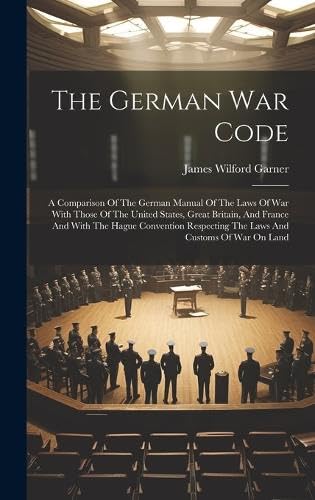 Buy The German War Code: A Comparison Of The German Manual Of The Laws ...