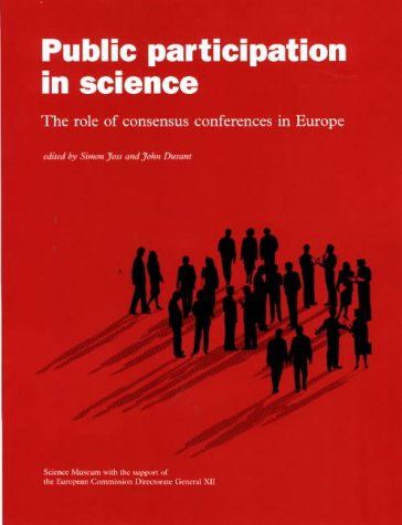 Public Participation in Science: The Role of Consensus Conferences in ...