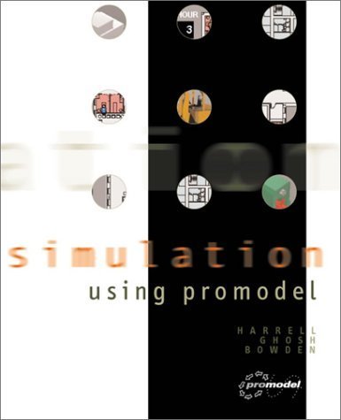 Simulation using PROMODEL w/CD-ROM: Harrell, Charles R., Ghosh, Biman K., Bowden, Royce O ...