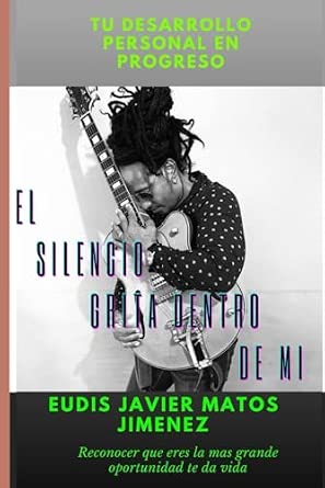 El silencio grita dentro de mi : Jimenez, Eudis Javier Matos: Amazon ...