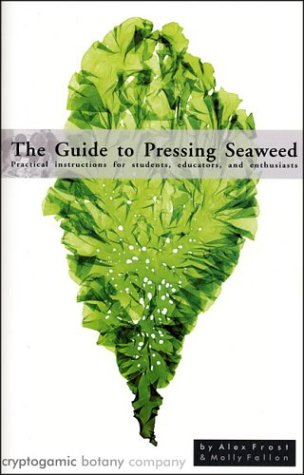 The Guide to Pressing Seaweed: Practical Instructions for Students ...