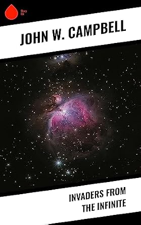 Amazon.com: Invaders from the Infinite eBook : Campbell, John W ...