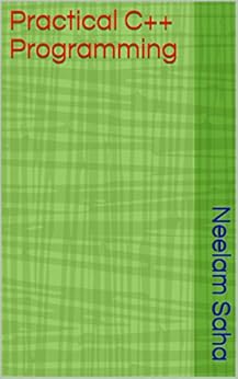 Practical C++ Programming eBook : Saha, Neelam: Amazon.in: Kindle Store