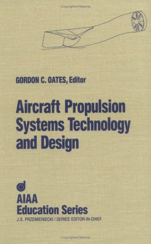 Aircraft Propulsion Systems: Technology and Design (Aiaa Education ...