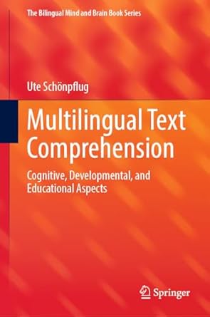 Multilingual Text Comprehension: Cognitive, Developmental, and ...