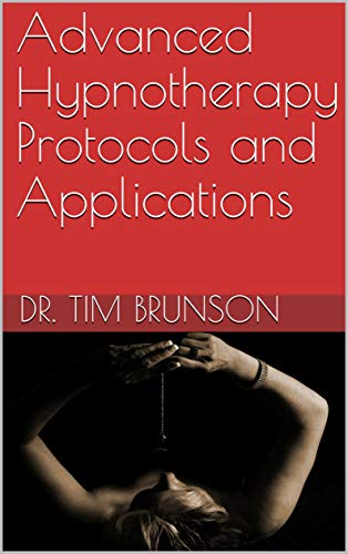 Amazon.com: Advanced Hypnotherapy Protocols and Applications (The Neurology of Suggestion Series ...