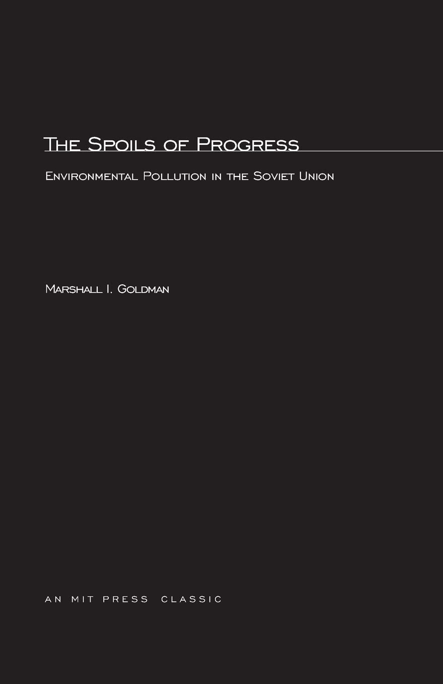 The Spoils of Progress: Environmental Pollution in the Soviet Union ...