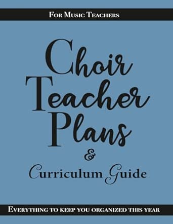 Choir Teacher Plans & Curriculum Guide: Everything to Keep You ...
