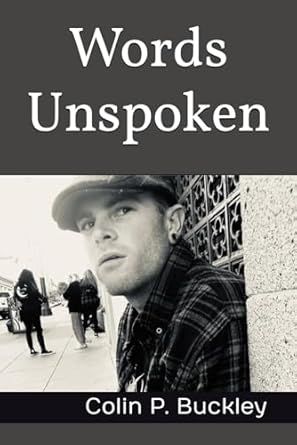 Words Unspoken: Buckley, Colin P: 9798865011613: Amazon.com: Books