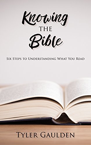 Knowing the Bible: Six Steps to Understanding What You Read eBook ...