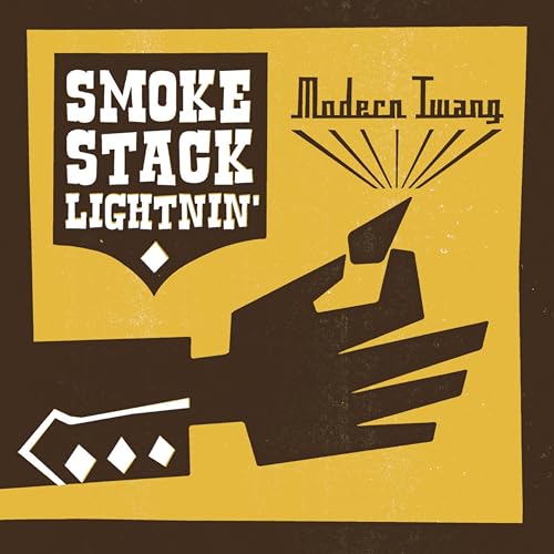 Amazon.com: Modern Twang [Explicit] : Smokestack Lightnin': Digital Music