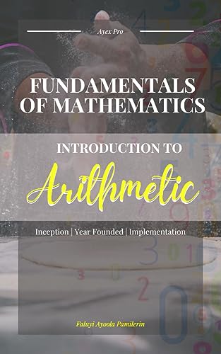 Amazon.com: Introduction to Arithmetic [ Inception, Founder & Year and Implementation ]: Basics ...