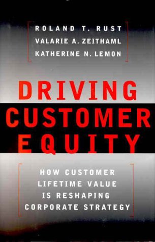 Driving Customer Equity: How Customer Lifetime Value Is Reshaping ...
