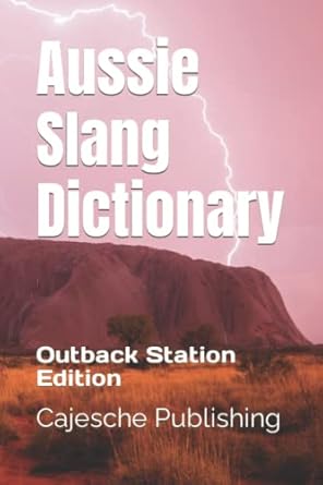 Aussie Slang Dictionary: Outback Station Edition: Publishing, Cajesche ...