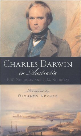 Charles Darwin in Australia: Amazon.co.uk: Nicholas, F. W., Nicholas, J ...