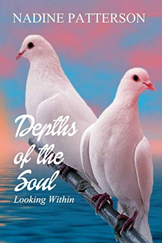 Depths of the Soul: Looking Within: Patterson, Nadine: 9781709435416 ...