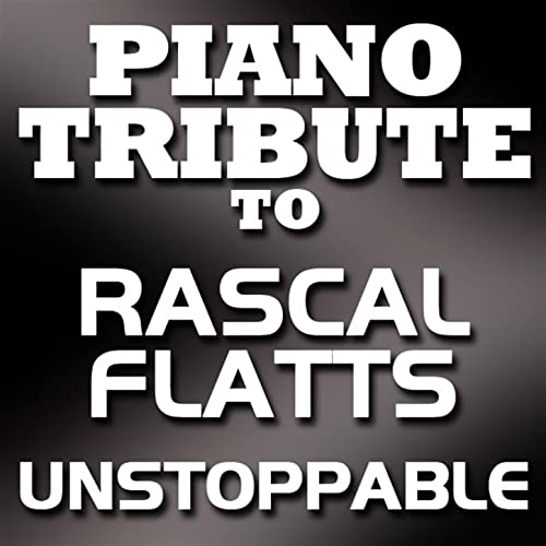 Amazon.com: Piano Tribute To Rascal Flatts - Unstoppable - Single ...