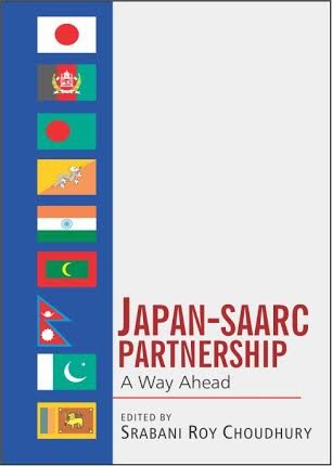 Japan-SAARC Partnership: A Way Ahead: Srabani Roy Choudhury ...