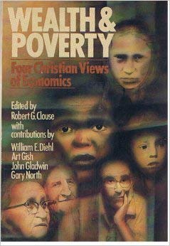 Wealth and Poverty: Four Christian Views of Economics: Clouse, Robert G ...