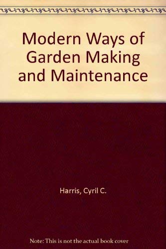 Modern ways of garden making and maintenance: Cyril Charles; Coombs ...