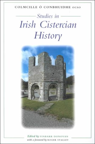 Studies in Irish Cistercian History: O Conbhuidhe, Colmcille, Donovan ...