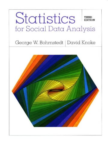 Statistics for Social Data Analysis: George W. Bohrnstedt; David Knoke ...