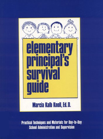 Amazon.com: Elementary Principal's Survival Guide: Practical Techniques ...