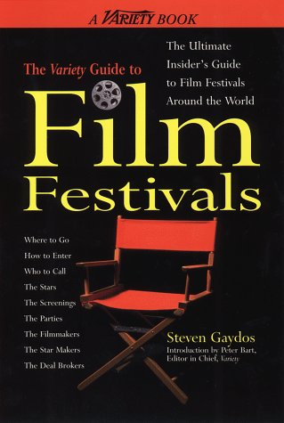 The Variety Guide to Film Festivals: Gaydos, Steve: 9780399524424 ...