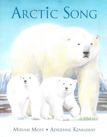 Arctic Song: Amazon.co.uk: Moss, Miriam, Kennaway, Adrienne ...