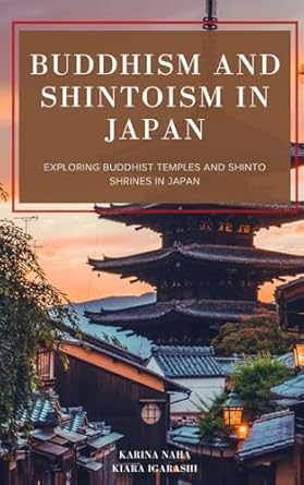 Amazon.com: Buddhism and Shintoism in Japan: Exploring Buddhist Temples ...