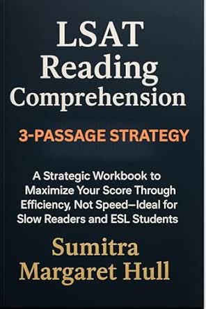 LSAT Reading Comprehension 3-Passage Strategy: A Strategic Workbook to ...