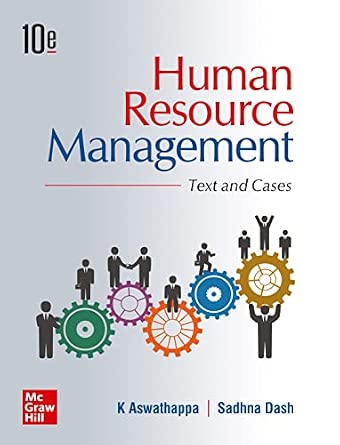 Human Resource Management: Text and Cases by K Aswathappa & Sadhna Dash