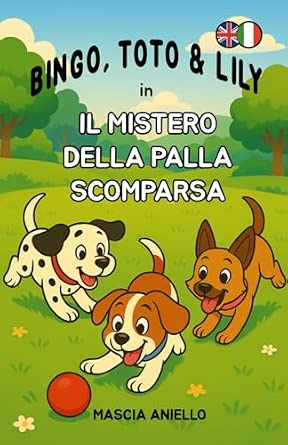 Il mistero della palla scomparsa (Bingo, Toto & Lily, Band 2) : Aniello ...