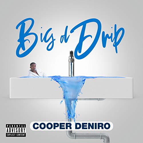 Big Ol Drip de Cooper Deniro en Amazon Music Unlimited