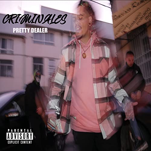 CRIMINALES by Pretty Dealer on Amazon Prime Music
