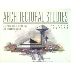 Architectural Studies: A Step-By-Step Guide to Rendering and Drawing ...