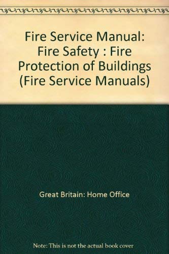 Fire Service Manual: Fire Safety : Fire Protection of Buildings : Great ...
